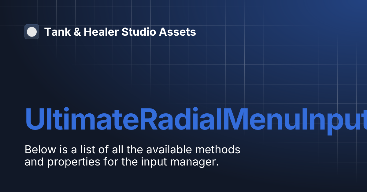 UltimateRadialMenuInputManager | Ultimate Radial Menu | Tank & Healer Studio Assets