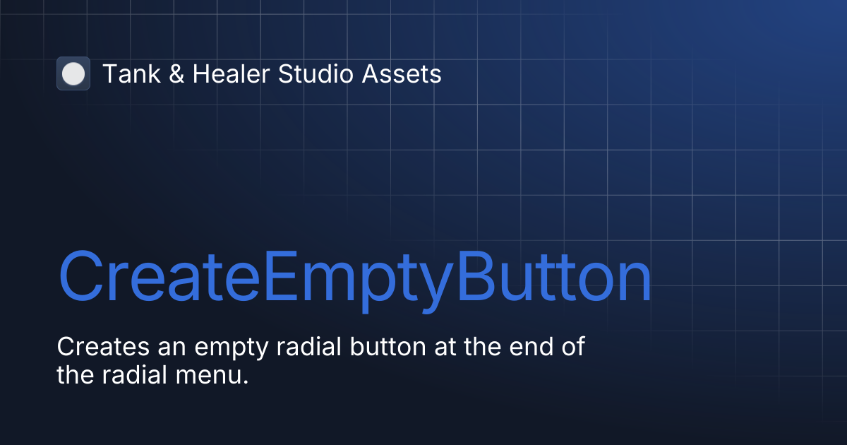 CreateEmptyButton | Ultimate Radial Menu | Tank & Healer Studio Assets