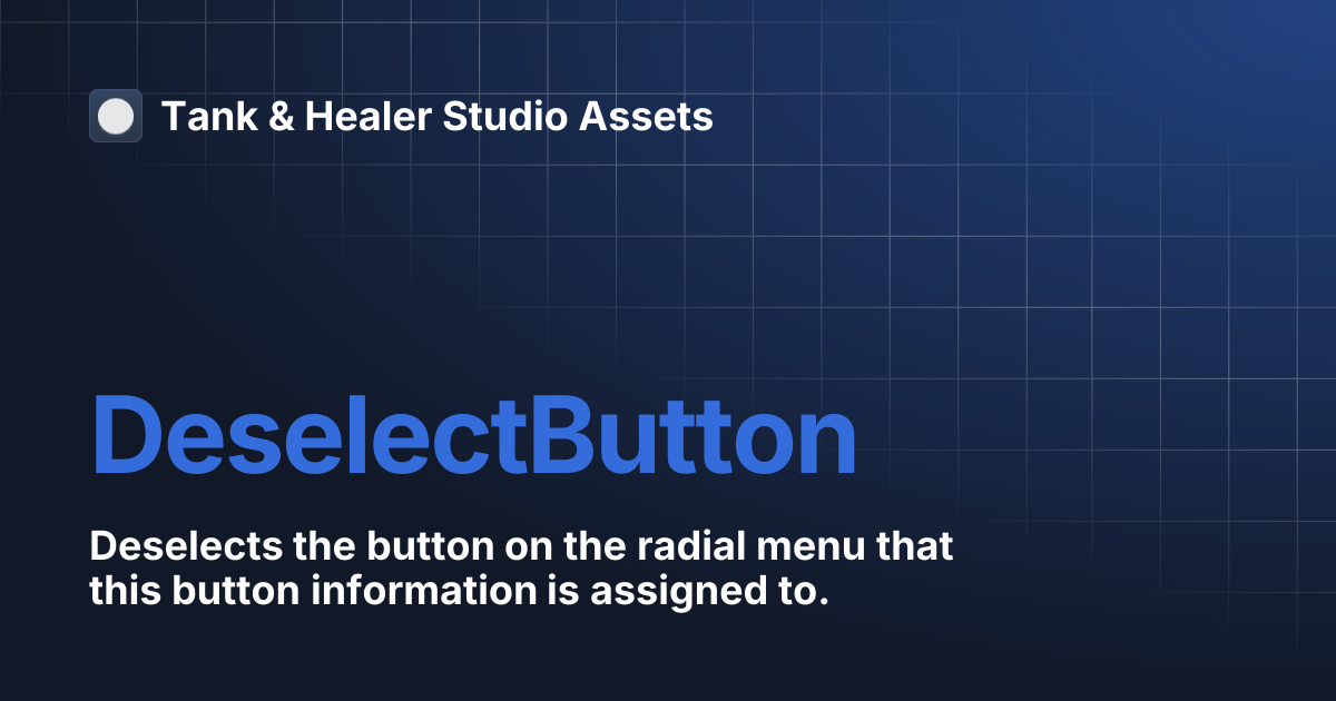 DeselectButton | Ultimate Radial Menu | Tank & Healer Studio Assets