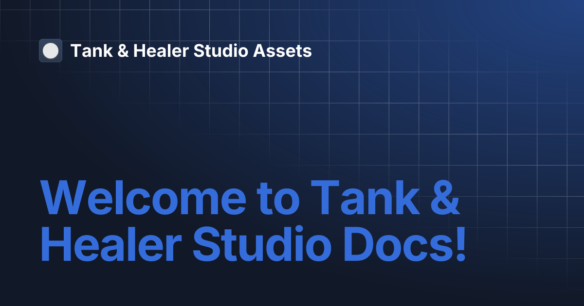 Welcome to Tank & Healer Studio Docs! | Tank & Healer Studio Assets